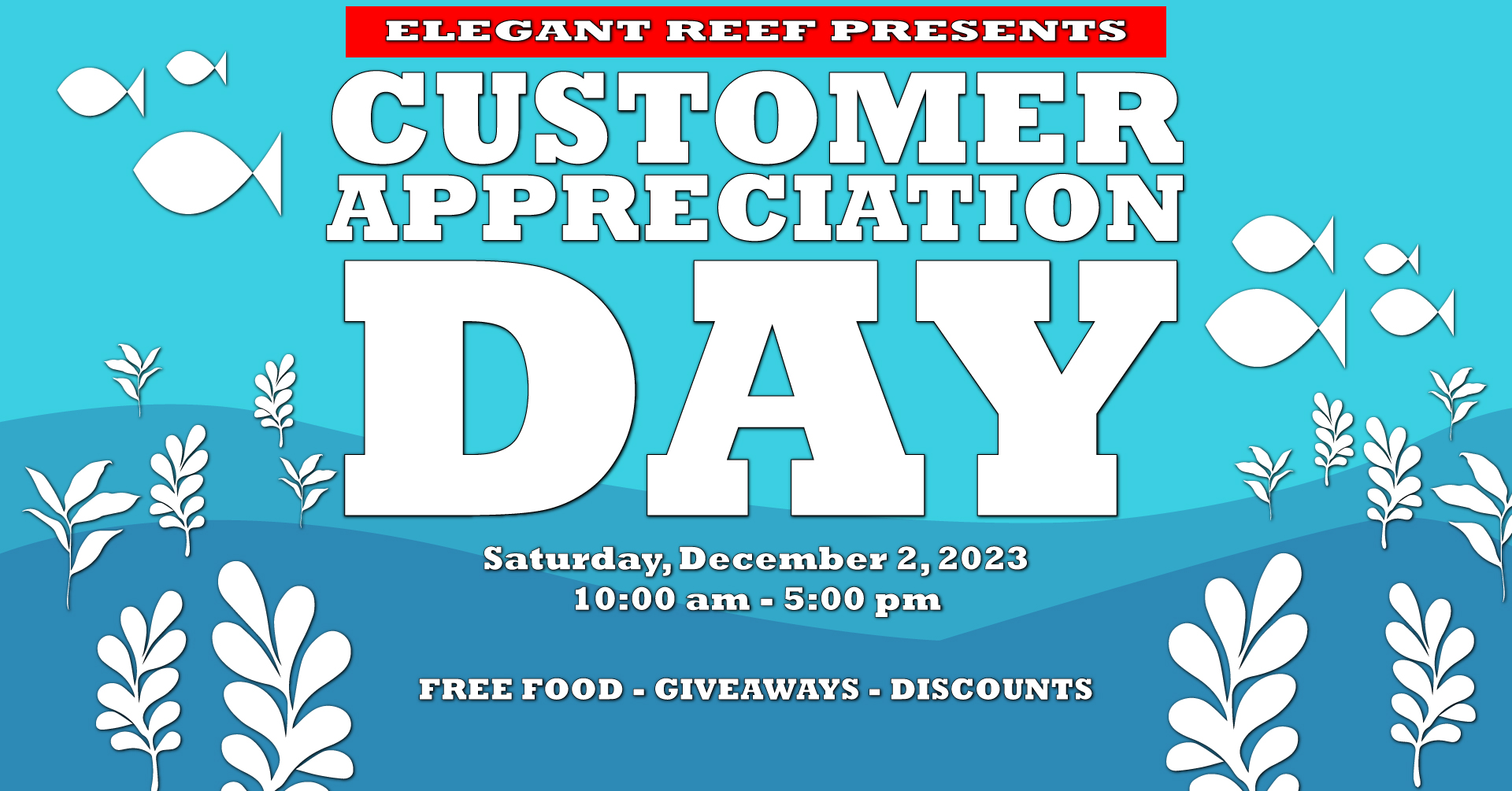 Customer Appreciation Event – Elegant Reef – Tropical Fish Studio